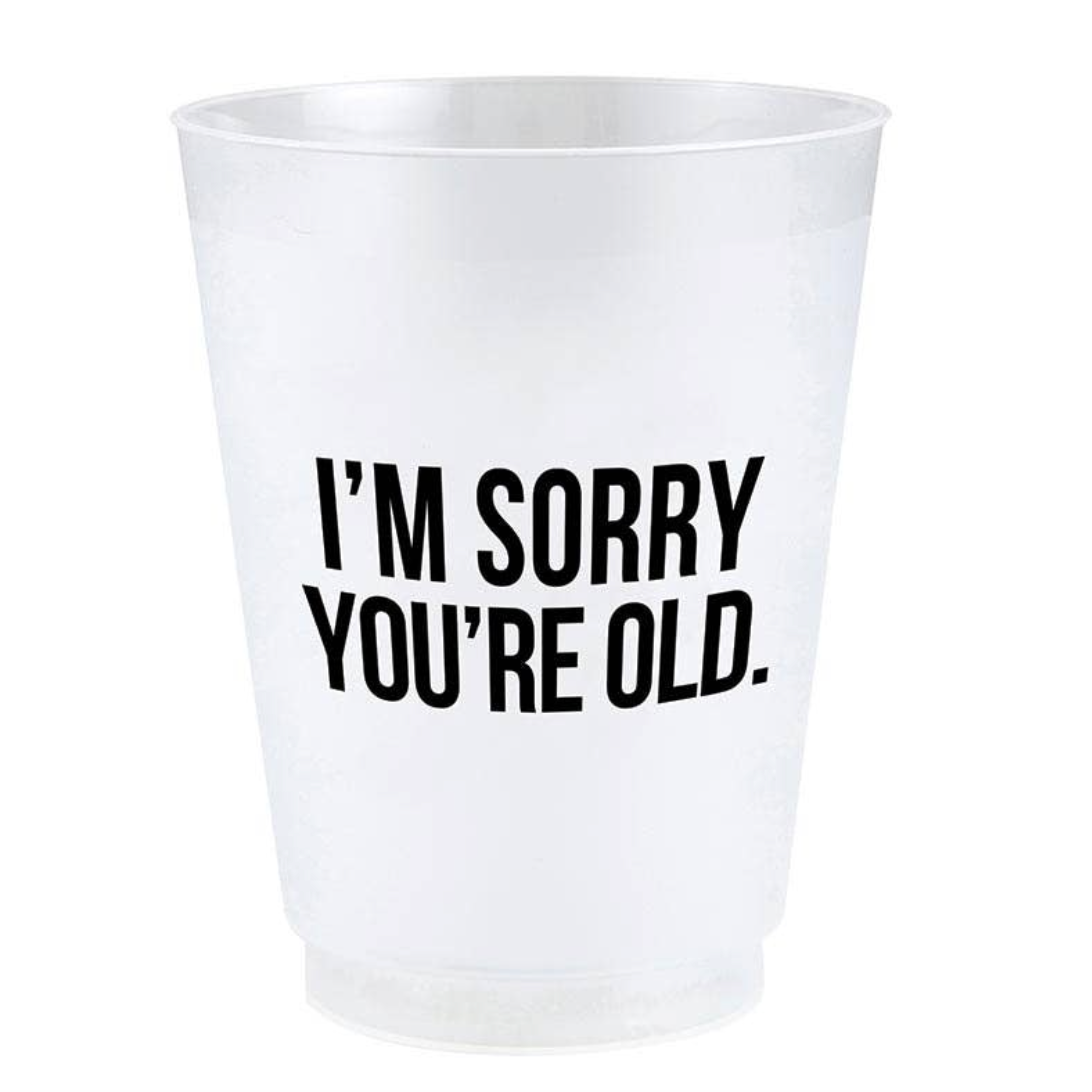 Sorry You're Old Reusable Cups – Hiles Two